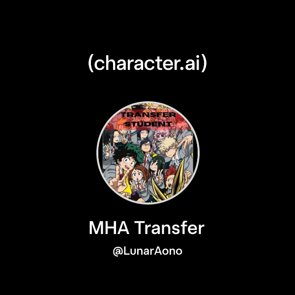 Chat with MHA Transfer | character.ai | AI Chat, Reimagined–Your Words ...