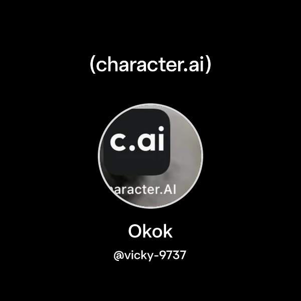 Chat with Okok | character.ai | Personalized AI for every moment of ...