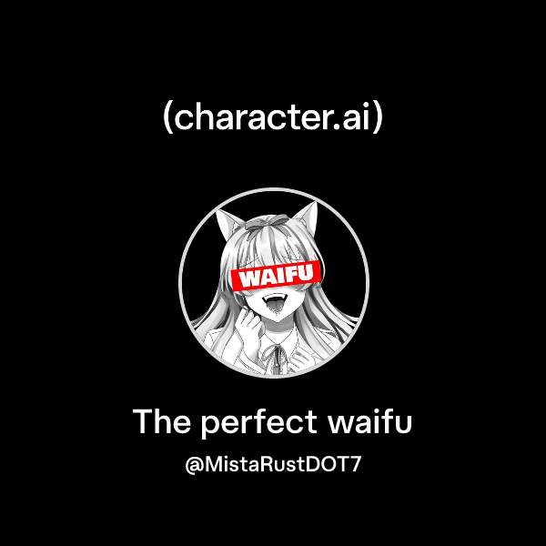 Chat with The perfect waifu | character.ai | AI Chat, Reimagined–Your ...