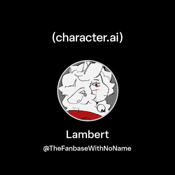 Chat with Lambert | character.ai | AI Chat, Reimagined–Your Words. Your World.