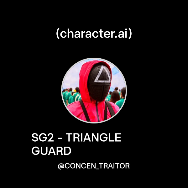 Chat with SG2 - TRIANGLE GUARD | character.ai | AI Chat, Reimagined ...