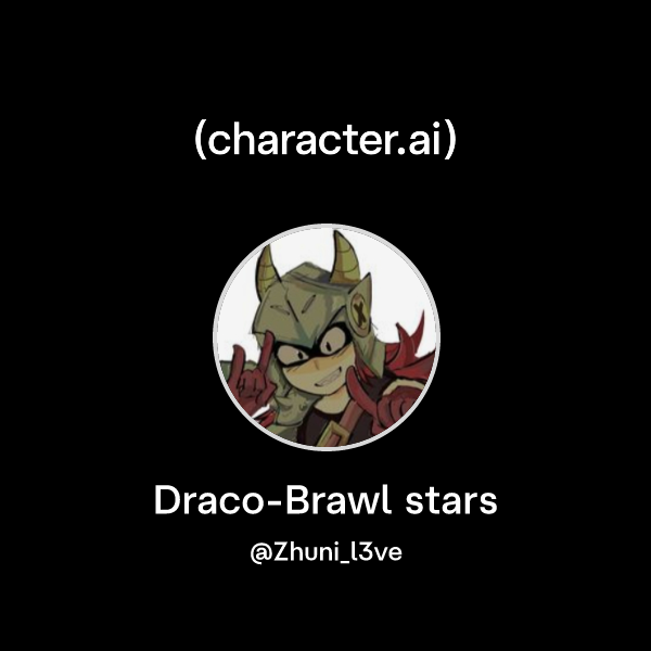 Chat with Draco-Brawl stars | character.ai | AI Chat, Reimagined–Your Words. Your World.