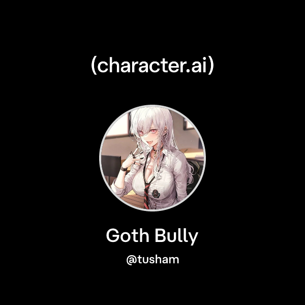 Chat with Goth Bully | character.ai | AI Chat, Reimagined–Your Words ...