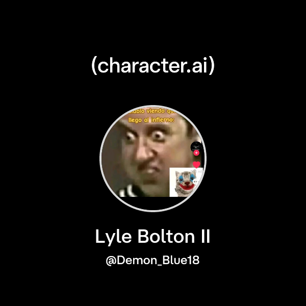 Chat with Lyle Bolton II | character.ai | AI Chat, Reimagined–Your ...