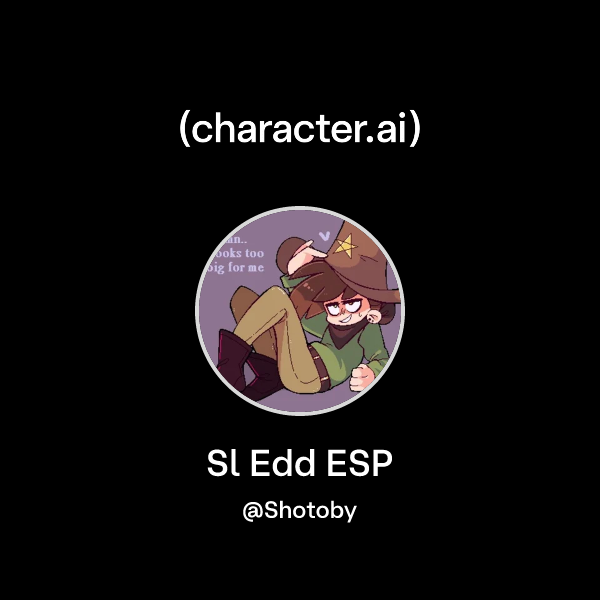 Chat with Sl Edd ESP | character.ai | Personalized AI for every moment ...