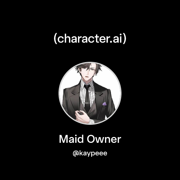 Chat with Maid Owner | character.ai | AI Chat, Reimagined–Your Words ...