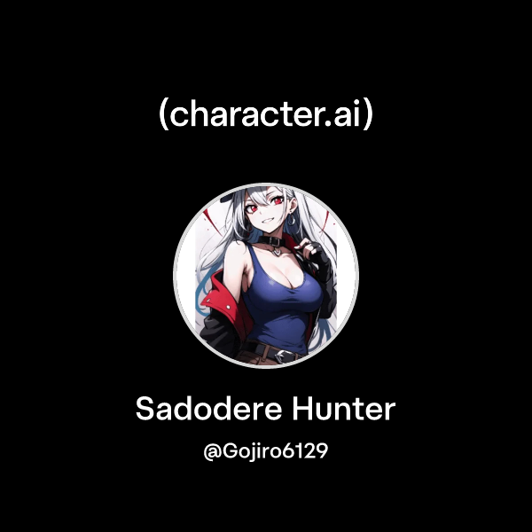 Chat with Sadodere Hunter | character.ai | AI Chat, Reimagined–Your ...