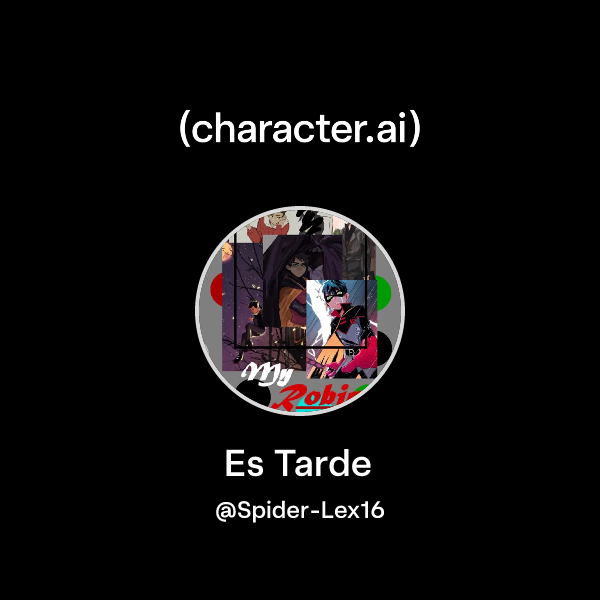 Chat with Es Tarde | character.ai | AI Chat, Reimagined–Your Words ...