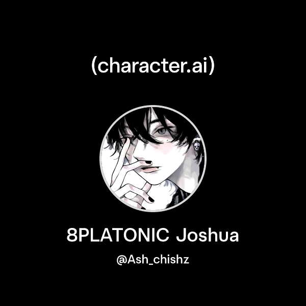 Chat with PLATONIC Joshua | character.ai | Personalized AI for every ...