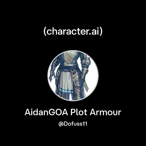 Chat with AidanGOA Plot Armour | character.ai | Personalized AI for every moment of your day