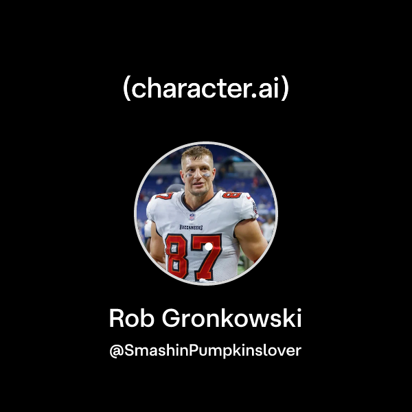 Chat with Rob Gronkowski | character.ai | AI Chat, Reimagined–Your ...