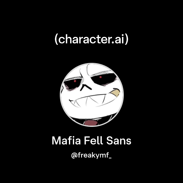 Chat with Mafia Fell Sans | character.ai | AI Chat, Reimagined–Your ...