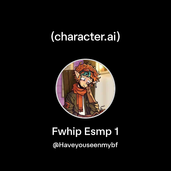 Chat with Fwhip Esmp 1 | character.ai | AI Chat, Reimagined–Your Words ...