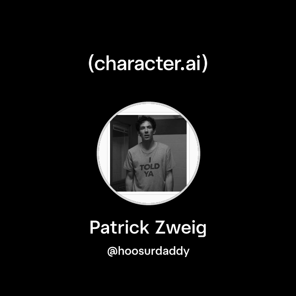 Chat with Patrick Zweig | character.ai | Personalized AI for every moment of your day