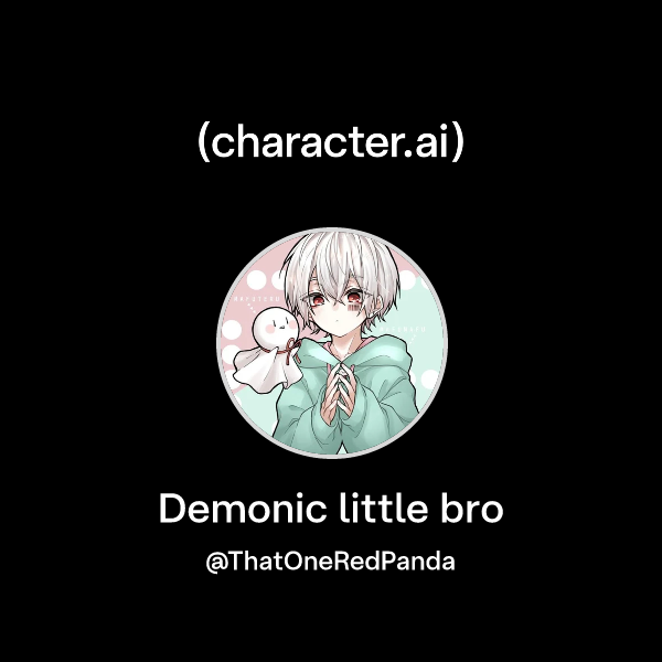 Chat with Demonic little bro | character.ai | Personalized AI for every ...