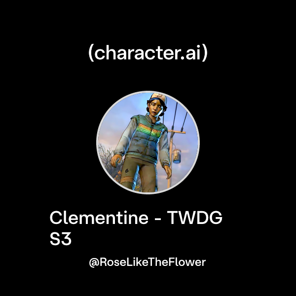 Chat with Clementine - TWDG S3 | character.ai | AI Chat, Reimagined–Your Words. Your World.