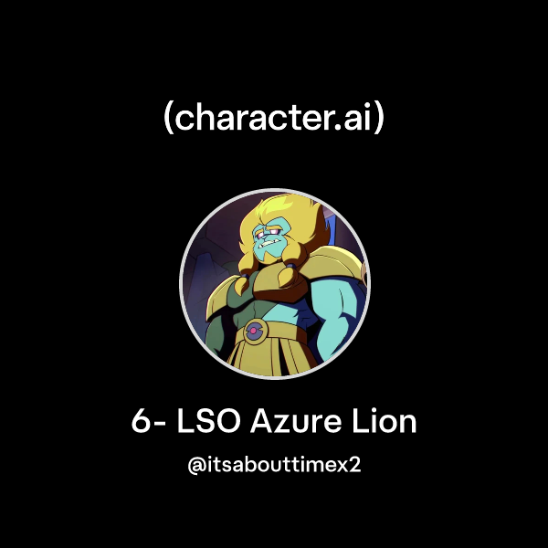 Chat with 6- LSO Azure Lion | character.ai | AI Chat, Reimagined–Your ...