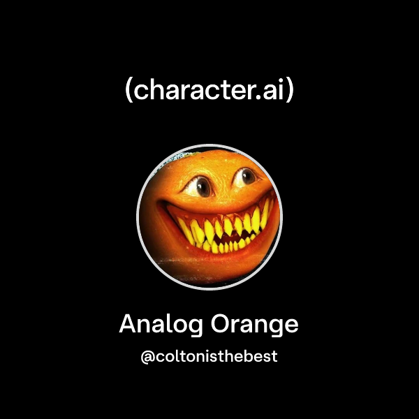 Chat with Analog Orange | character.ai | AI Chat, Reimagined–Your Words ...
