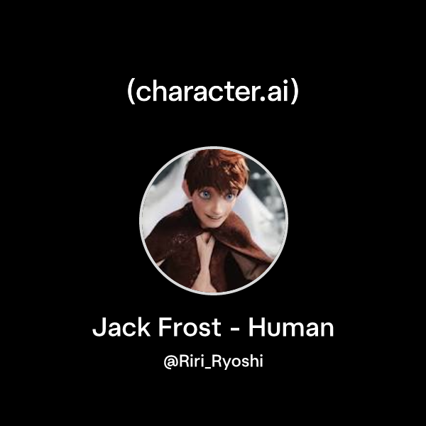 Chat with Jack Frost - Human | character.ai | AI Chat, Reimagined–Your ...