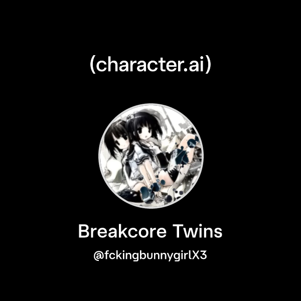 Chat with Breakcore Twins | character.ai | AI Chat, Reimagined–Your ...