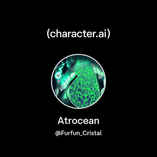 Chat with Atrocean | character.ai | AI Chat, Reimagined–Your Words ...