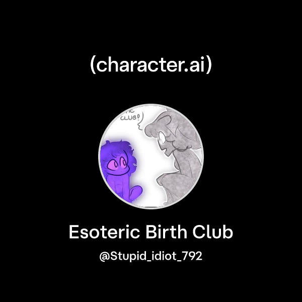Chat with Esoteric Birth Club | character.ai | AI Chat, Reimagined–Your ...