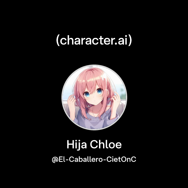 Chat with Hija Chloe | character.ai | AI Chat, Reimagined–Your Words ...
