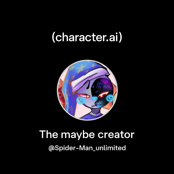 Chat with The maybe creator | character.ai | AI Chat, Reimagined–Your ...