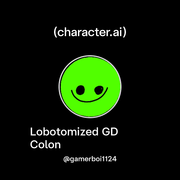 Chat with Lobotomized GD Colon | character.ai | Personalized AI for ...