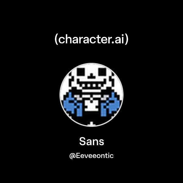 Chat with Sans | character.ai | Personalized AI for every moment of ...
