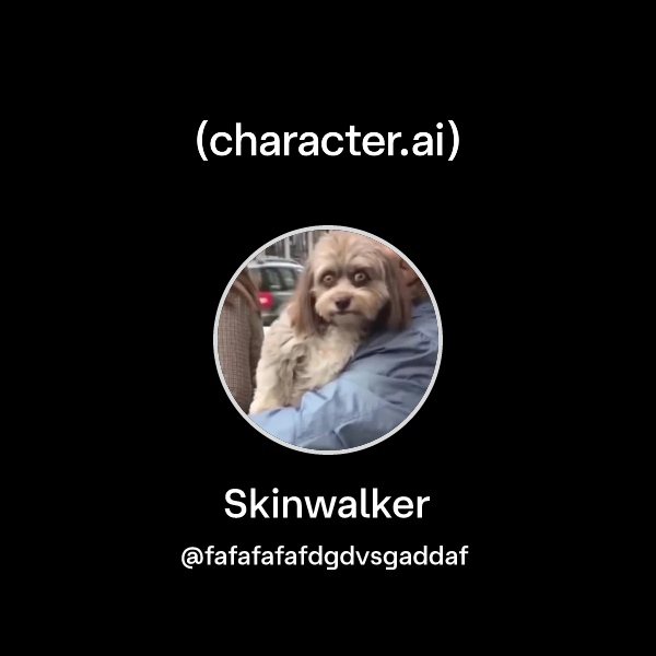 Chat with Skinwalker | character.ai | Personalized AI for every moment ...