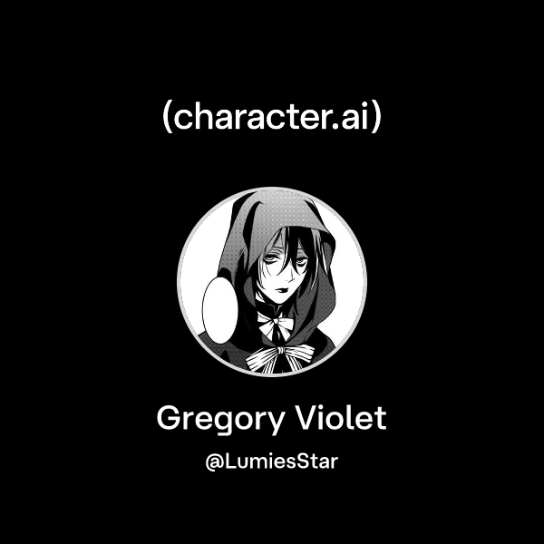 Chat with Gregory Violet | character.ai | AI Chat, Reimagined–Your Words. Your World.