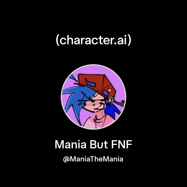 Chat with Mania But FNF | character.ai | Personalized AI for every ...