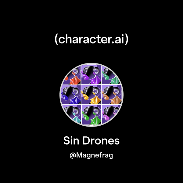 Chat with Sin Drones | character.ai | AI Chat, Reimagined–Your Words. Your World.