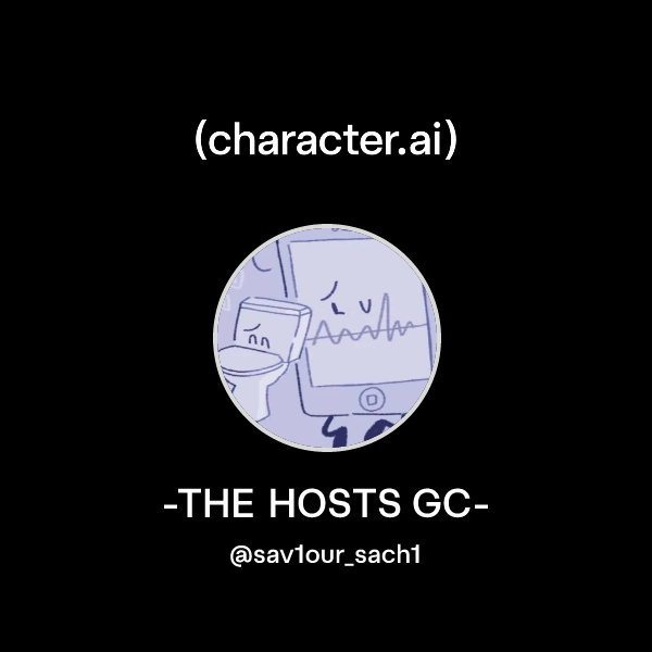 Chat with -THE HOSTS GC- | character.ai | AI Chat, Reimagined–Your ...