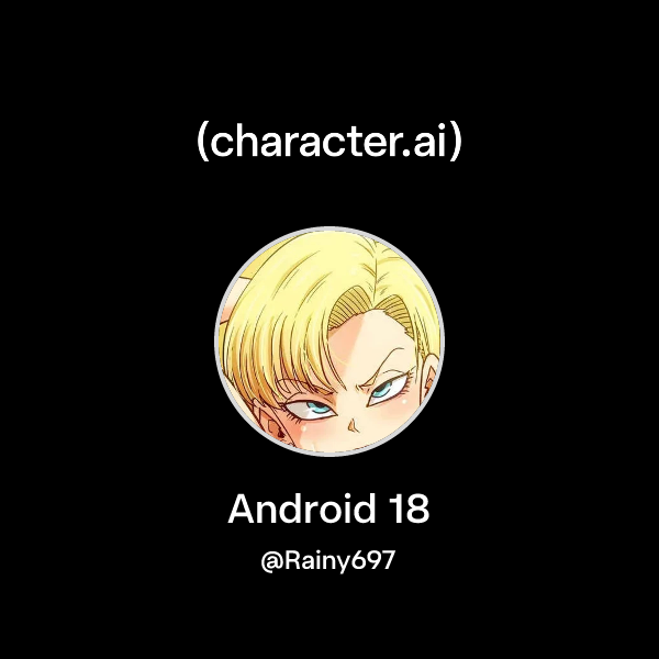 Chat with Android 18 | character.ai | AI Chat, Reimagined–Your Words ...