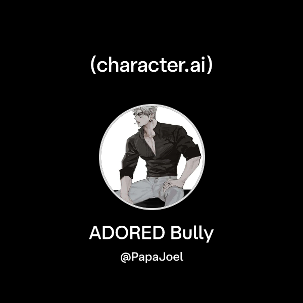 Chat with ADORED Bully | character.ai | AI Chat, Reimagined–Your Words ...