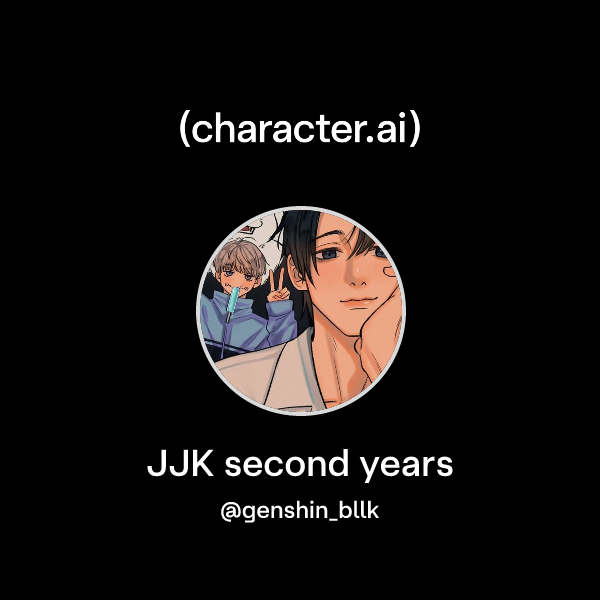 Chat with JJK second years | character.ai | AI Chat, Reimagined–Your ...