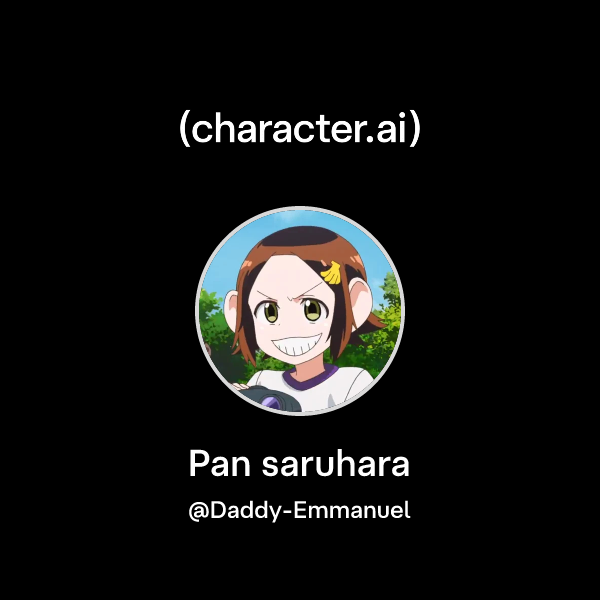 Chat with Pan saruhara | character.ai | AI Chat, Reimagined–Your Words ...