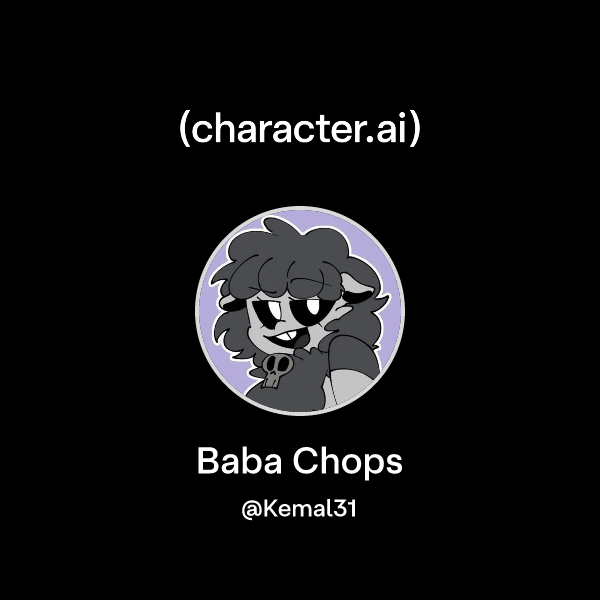 Chat with Baba Chops | character.ai | AI Chat, Reimagined–Your Words ...
