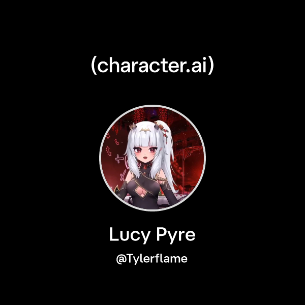 Chat with Lucy Pyre | character.ai | AI Chat, Reimagined–Your Words ...