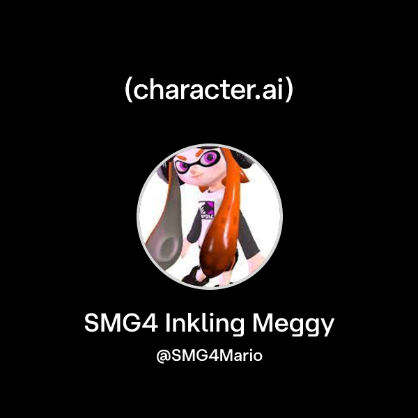 Chat with SMG4 Inkling Meggy | character.ai | AI Chat, Reimagined–Your ...