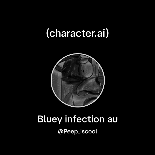 Chat with Bluey infection au | character.ai | AI Chat, Reimagined–Your ...
