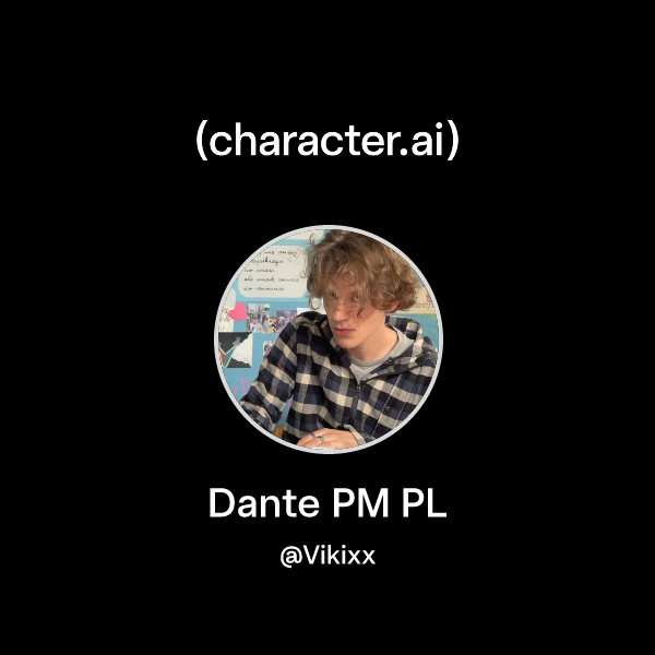 Chat with Dante PM PL | character.ai | AI Chat, Reimagined–Your Words ...
