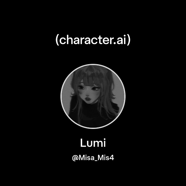 Chat with Lumi | character.ai | Personalized AI for every moment of ...