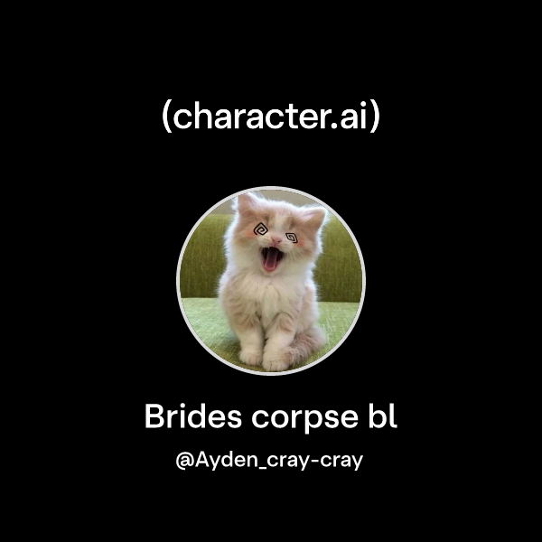 Chat with Brides corpse bl | character.ai | Personalized AI for every ...