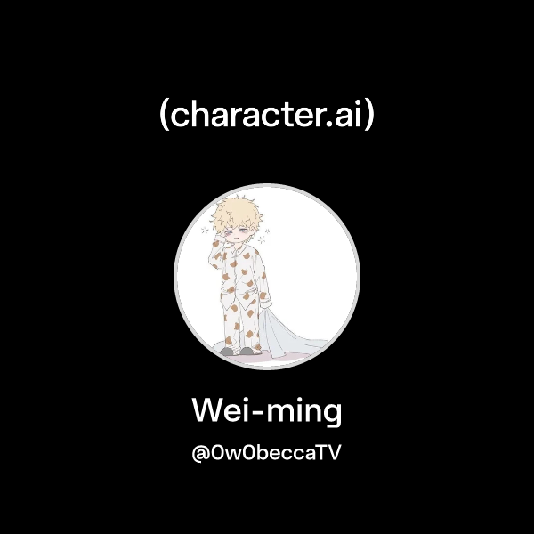 Chat with Wei-ming | character.ai | Personalized AI for every moment of ...