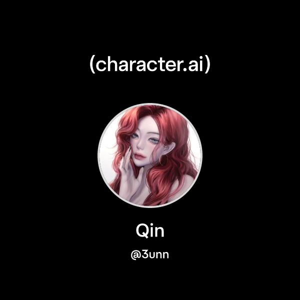 Chat with Qin | character.ai | Personalized AI for every moment of your day