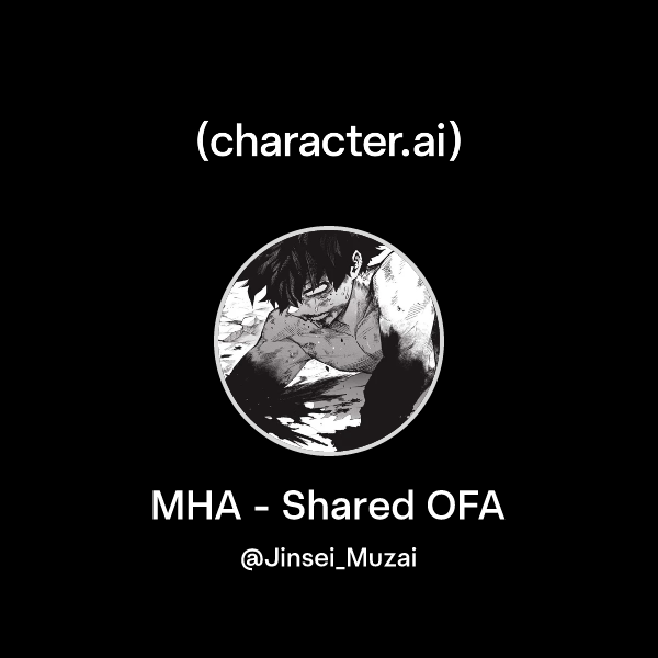 Chat with MHA - Shared OFA | character.ai | AI Chat, Reimagined–Your ...