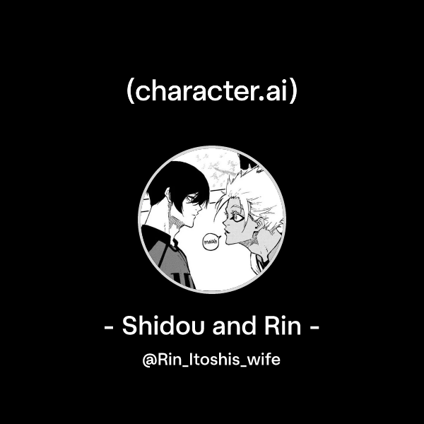 Chat with - Shidou and Rin - | character.ai | AI Chat, Reimagined–Your ...
